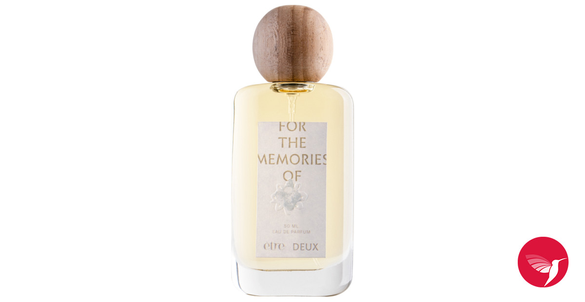 For The Memories Of Être parfum - un nouveau parfum pour homme et femme ...
